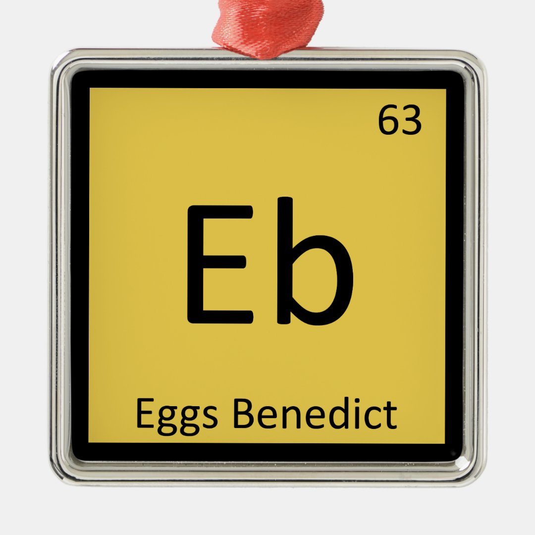 Eb - Eggs Benedict Chemistry Periodic Table Symbol Metal Ornament | Zazzle