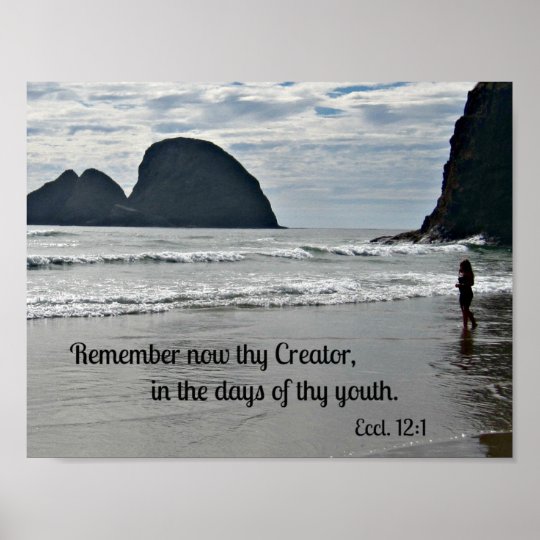 Ecclesiastes 12:1 Remember now thy Creator... Poster | Zazzle.com