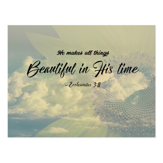 Ecclesiastes 3:11 - Beautiful in His time Postcard | Zazzle.com