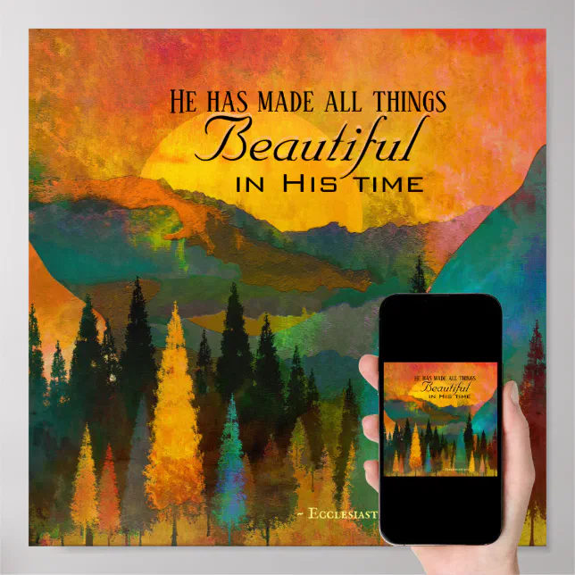 Ecclesiastes 3:11 He has made all things Beautiful Poster | Zazzle