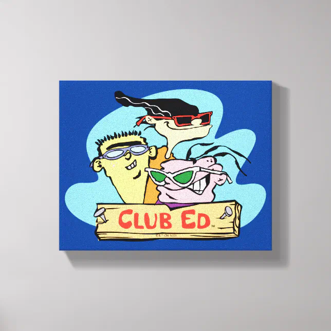 Ed, Edd, n Eddy - Club Ed Canvas Print | Zazzle