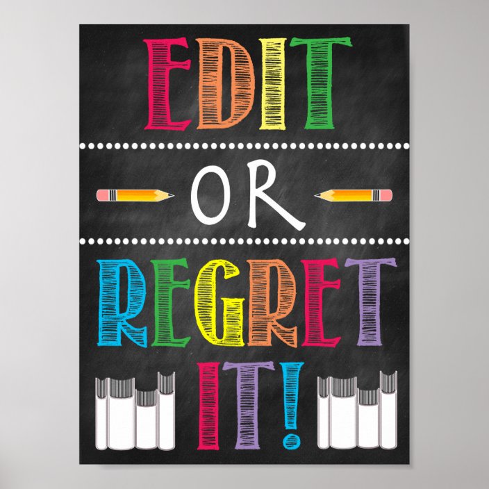 Edit Or Regret It Printable Poster | Zazzle.com