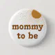Editable Baby Shower Mom To Be Button | Zazzle