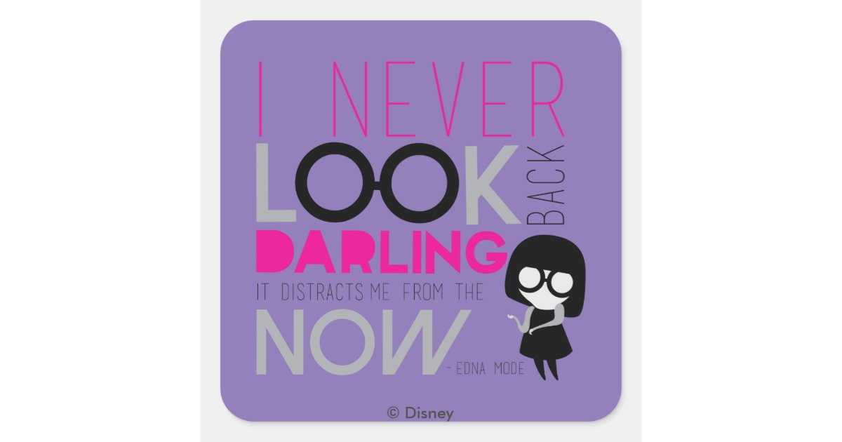 Edna Mode - I Never Look Back Square Sticker | Zazzle