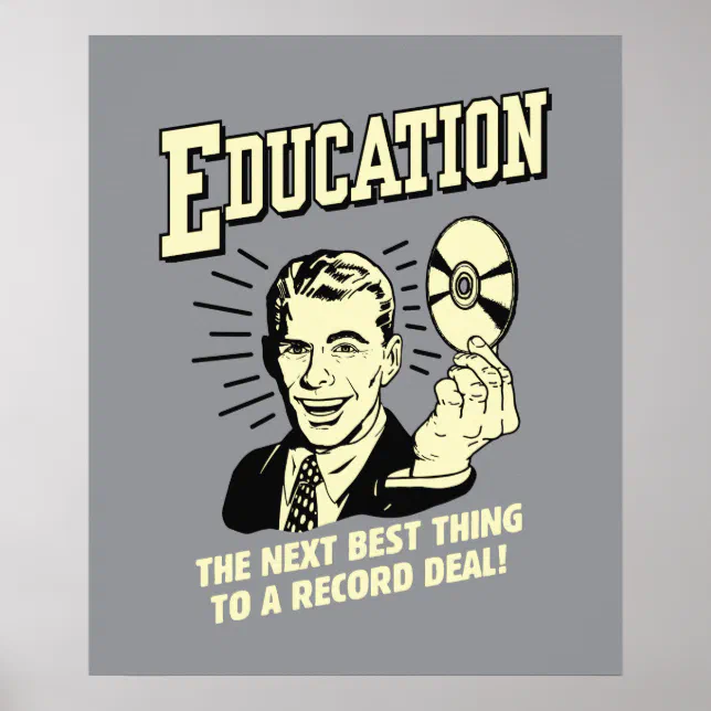 Education: Best Thing Record Deal Poster | Zazzle