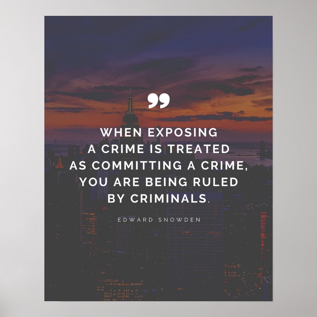 Edward Snowden Government Crime Quote Poster | Zazzle