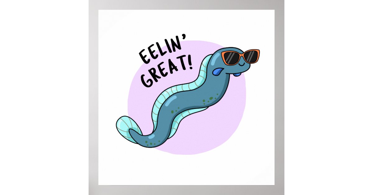 Eelin Great Funny Slippery Eel Pun Poster | Zazzle