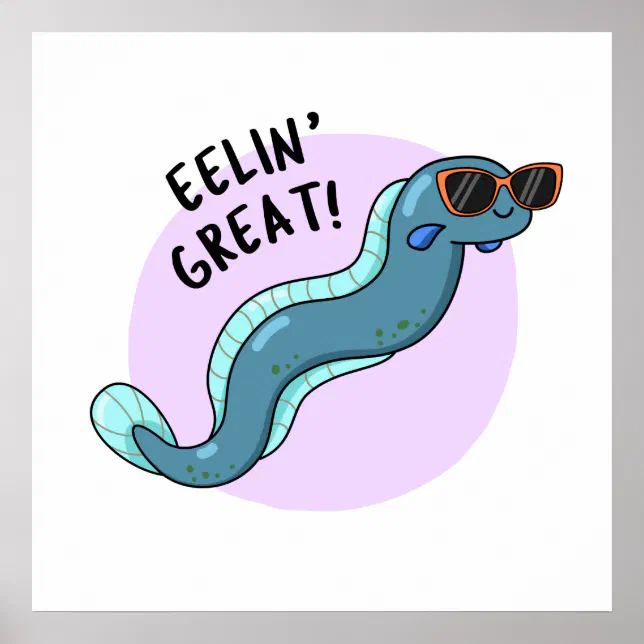 Eelin Great Funny Slippery Eel Pun Poster | Zazzle