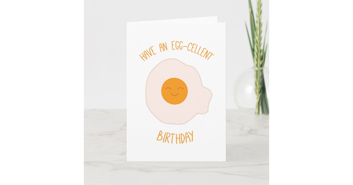 Egg-cellent Birthday Card | Zazzle