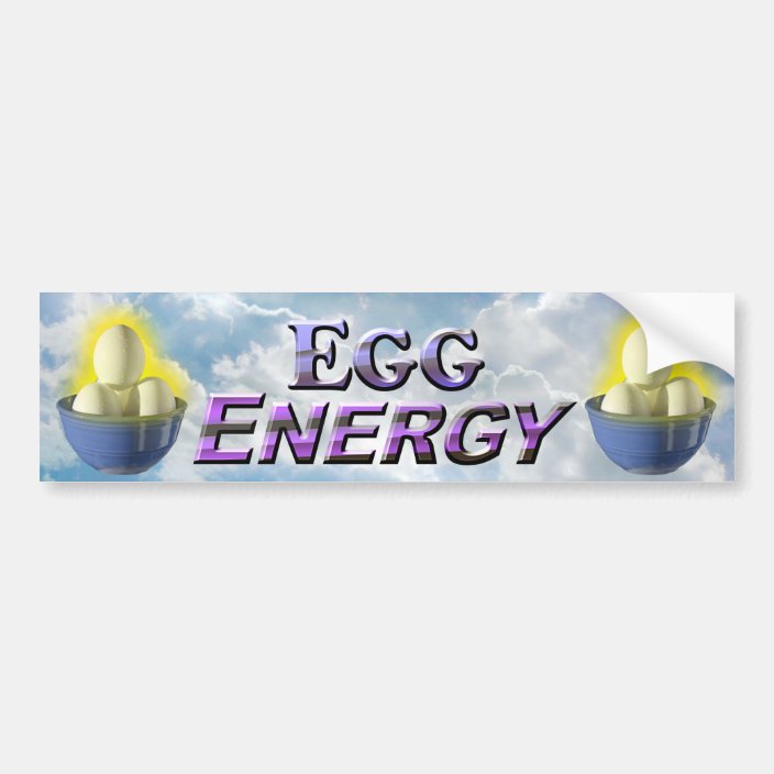 Egg Energy - Bumper Sticker | Zazzle.com