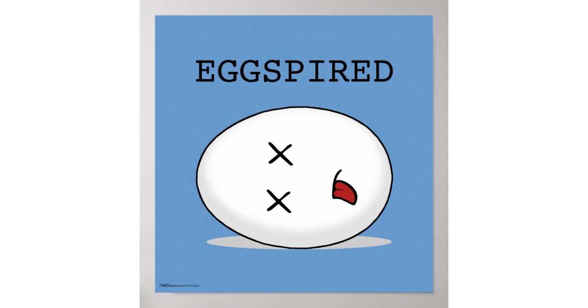 Eggspired-(Expired) Dead Egg Poster | Zazzle