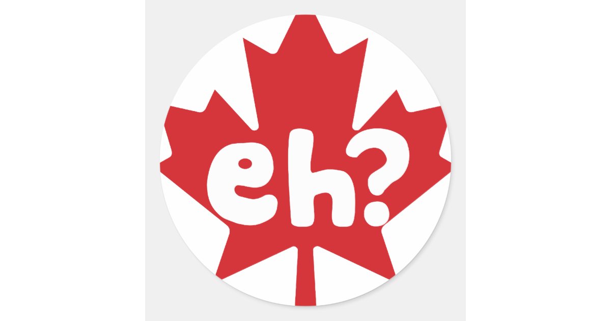 Eh Canadian Pride Classic Round Sticker | Zazzle