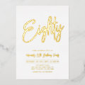 Eighty | Chic Foil Script 80th Birthday Party Foil Invitation | Zazzle