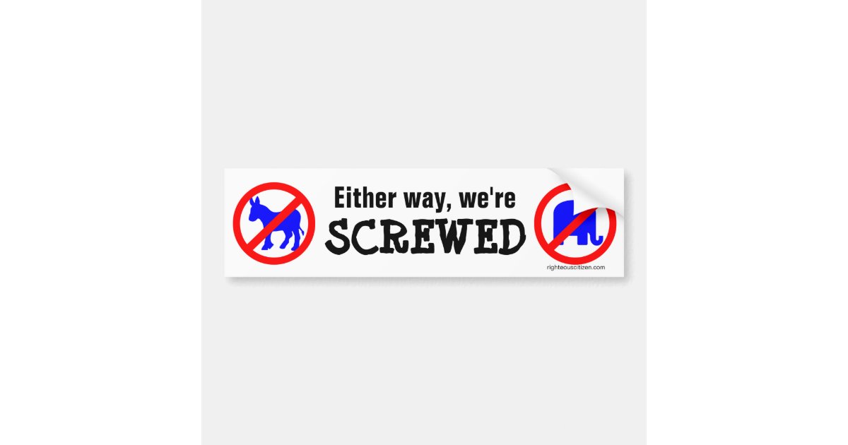 Either way, we're screwed bumper sticker | Zazzle