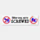 Either way, we're screwed bumper sticker | Zazzle