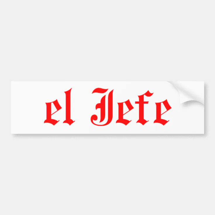 El jefe bumper sticker | Zazzle