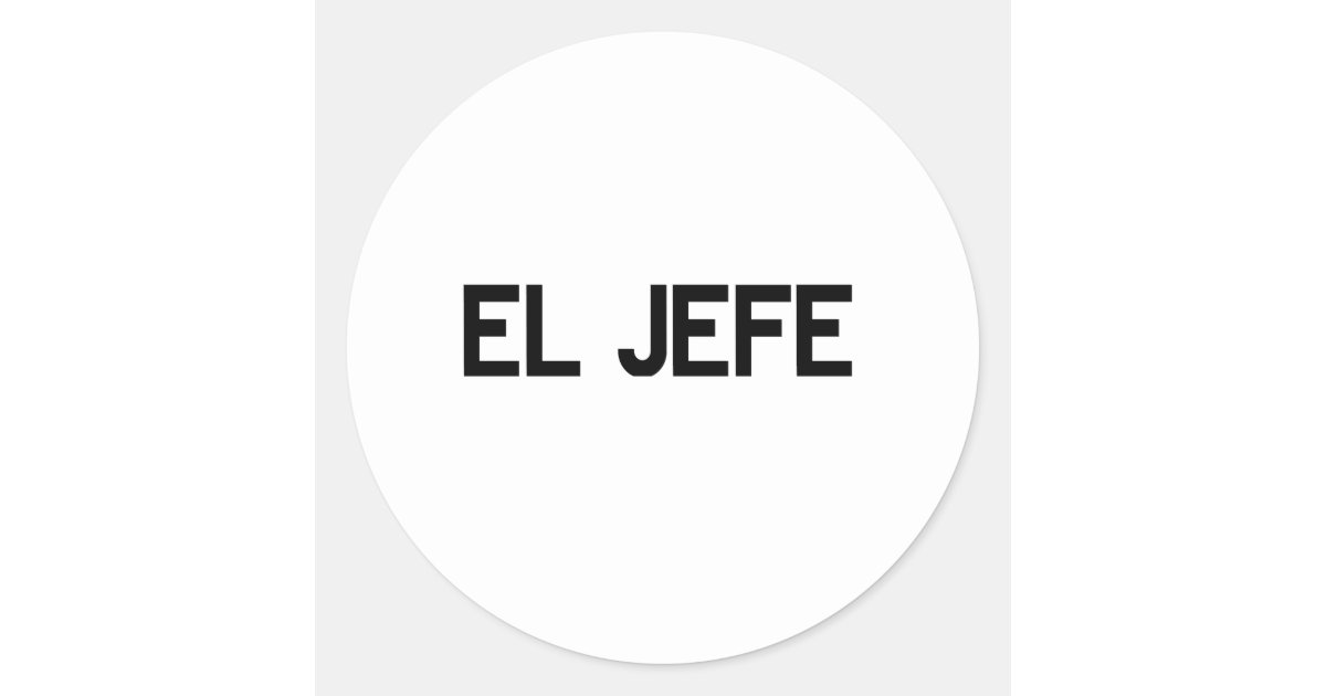 El Jefe Classic Round Sticker | Zazzle