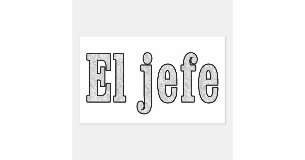 El jefe is the Boss Rectangular Sticker | Zazzle