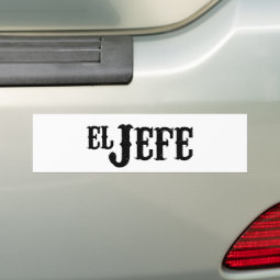 El Jefe Translation The Boss Bumper Sticker | Zazzle