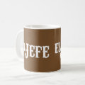 El Jefe Translation The Boss Coffee Mug | Zazzle