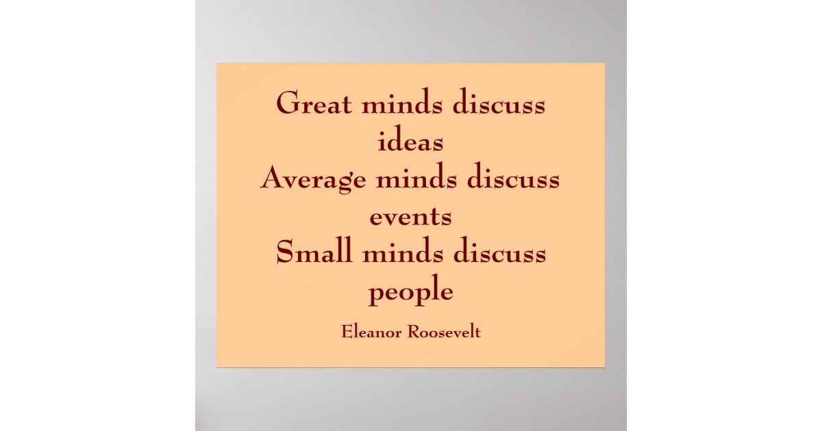 Eleanor Roosevelt Quote | Great Minds Poster | Zazzle