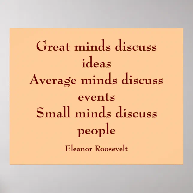 Eleanor Roosevelt Quote | Great Minds Poster | Zazzle
