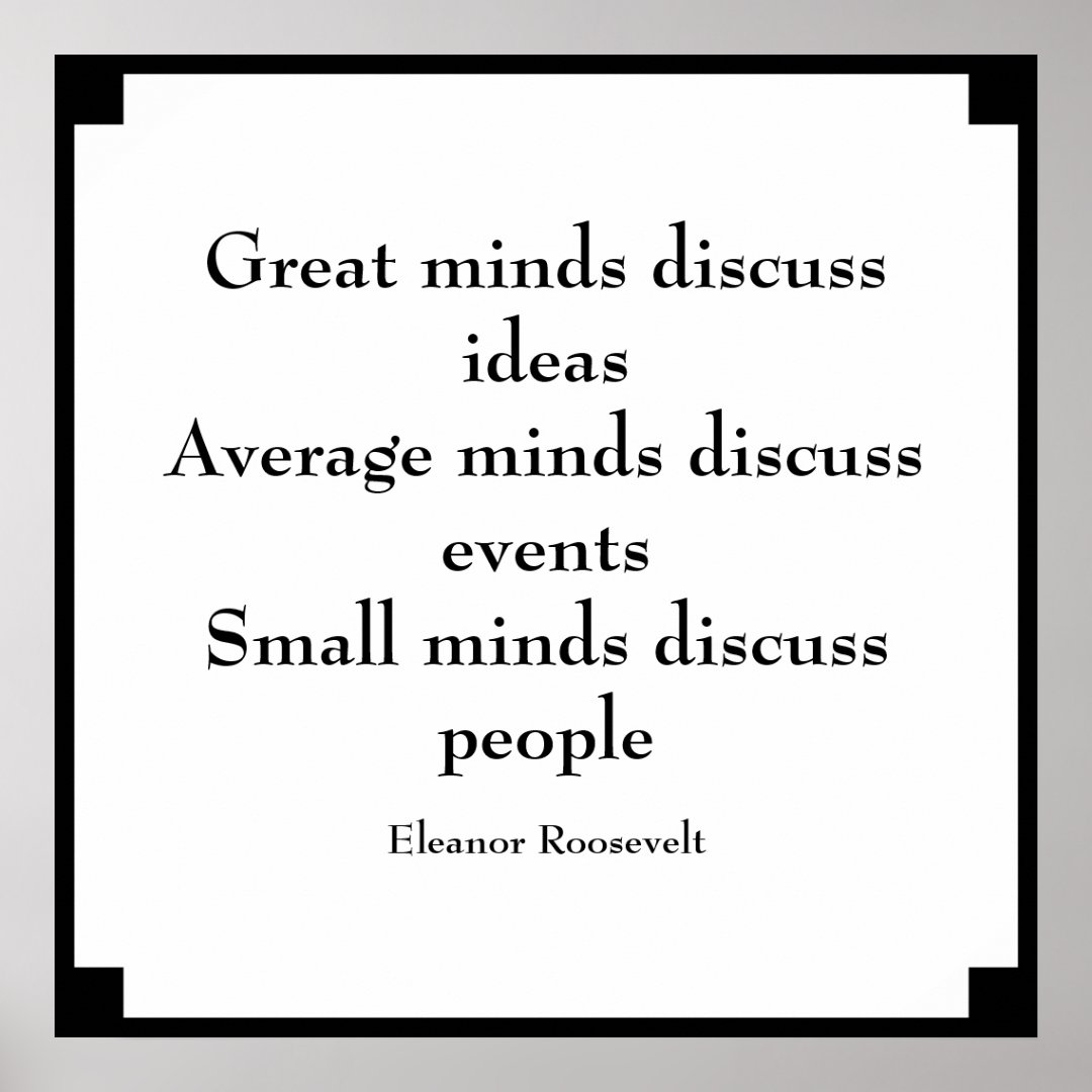 Eleanor Roosevelt Quote | Great Minds Poster | Zazzle