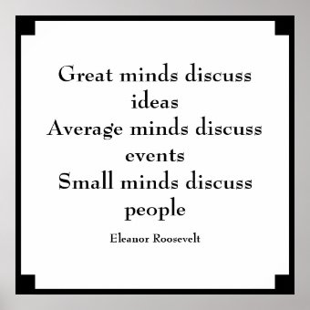 Eleanor Roosevelt Quote | Great Minds Poster | Zazzle
