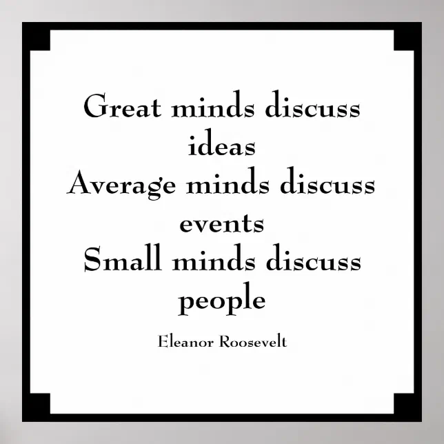 Eleanor Roosevelt Quote | Great Minds Poster | Zazzle