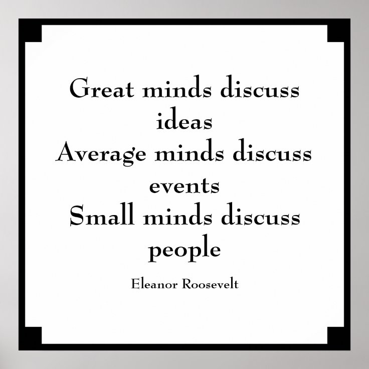 Eleanor Roosevelt Quote | Great Minds Poster | Zazzle