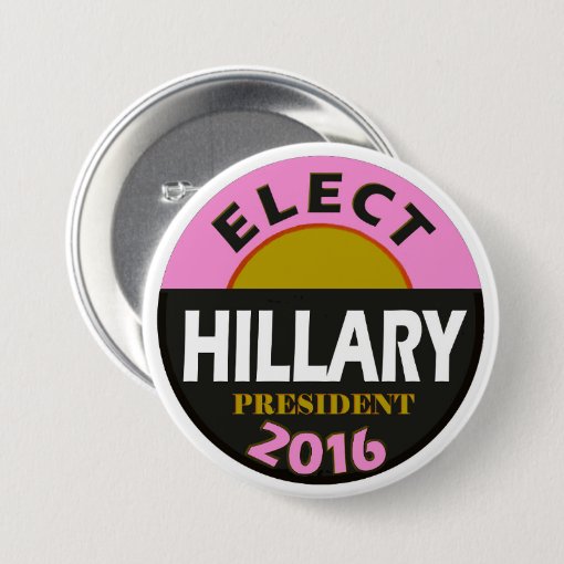 Elect Hillary 2016 Button | Zazzle