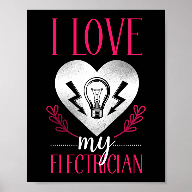 Electrician Lineman I Love My Electrician Heart Poster | Zazzle