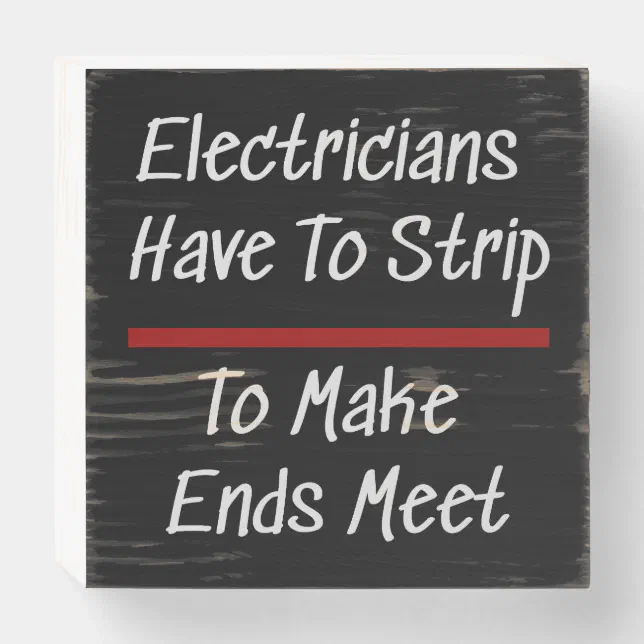 Electricians Joke Funny Novelty Humor Electrical Wooden Box Sign | Zazzle