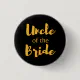 Elegant Black and Gold Uncle Of The Bride button | Zazzle