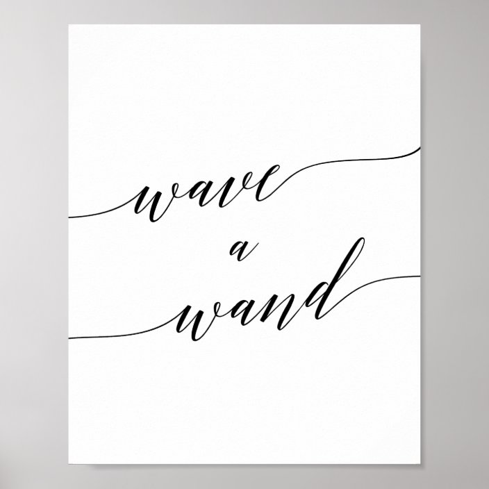 Elegant Black Calligraphy Wave a Wand Sign | Zazzle.com