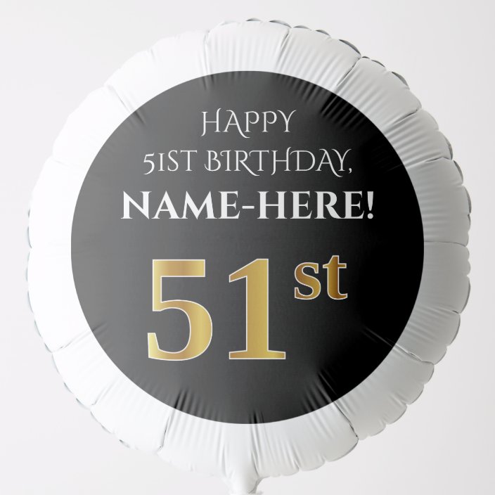 Elegant, Black, Faux Gold Look 51st Birthday Balloon | Zazzle.com