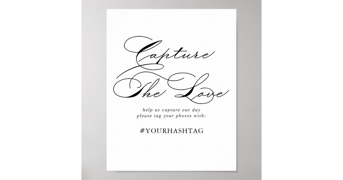 Elegant Calligraphy Capture the Love Hashtag Sign | Zazzle