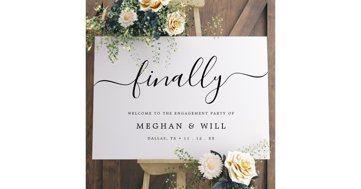 Elegant Calligraphy Finally Engagement Party Sign | Zazzle