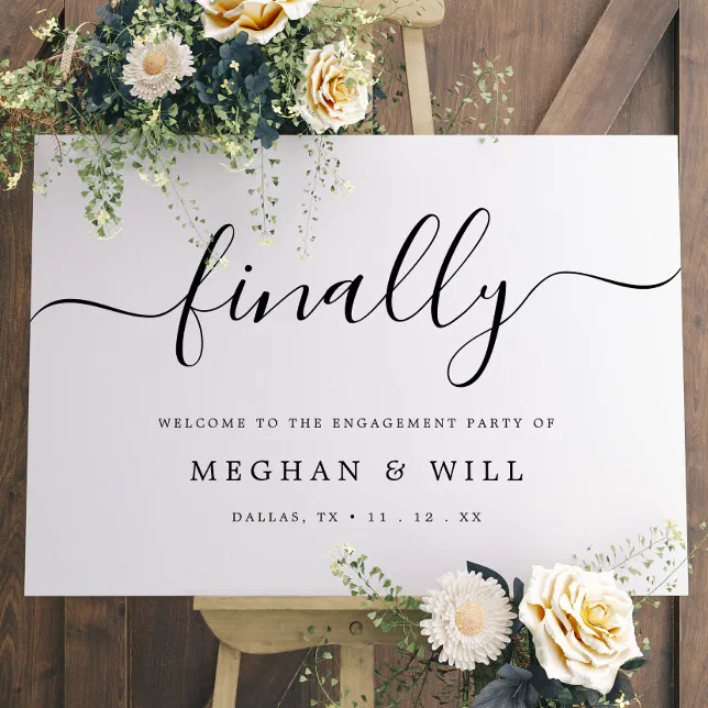 Elegant Calligraphy Finally Engagement Party Sign | Zazzle