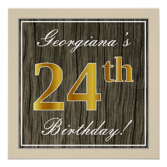 Elegant, Faux Wood, Faux Gold 24th Birthday + Name Poster | Zazzle.com