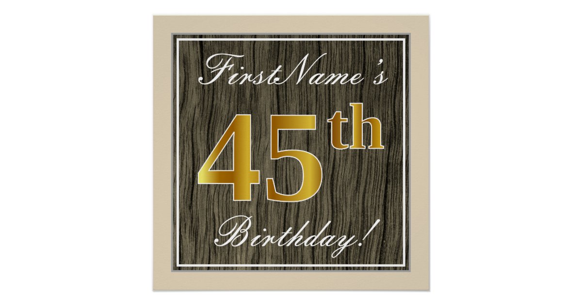 Elegant, Faux Wood, Faux Gold 45th Birthday + Name Poster | Zazzle