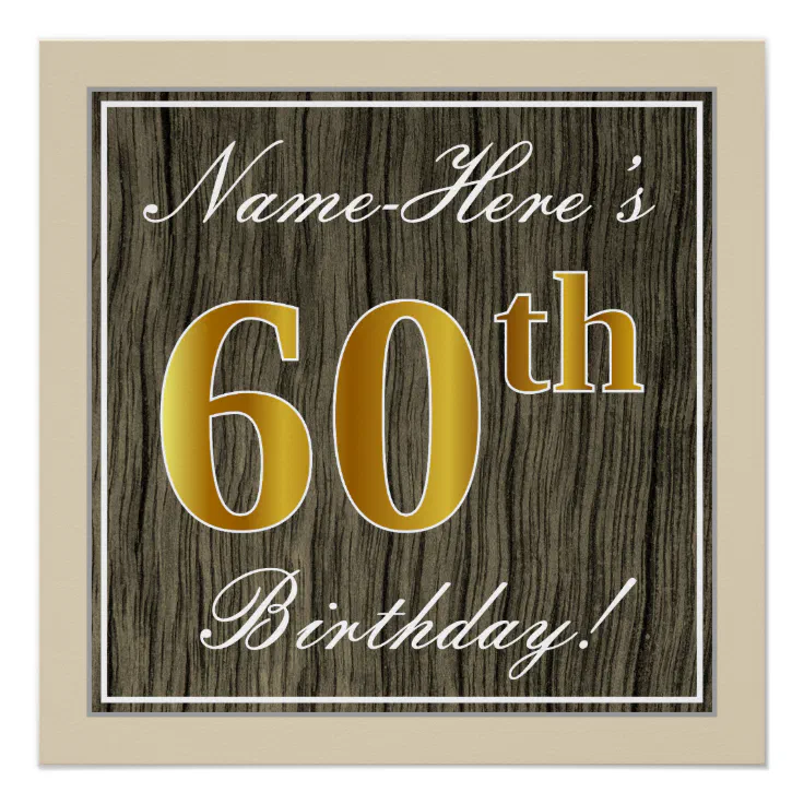 Elegant, Faux Wood, Faux Gold 60th Birthday + Name Poster | Zazzle