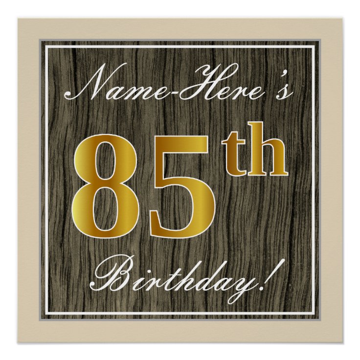 Elegant, Faux Wood, Faux Gold 85th Birthday + Name Poster | Zazzle