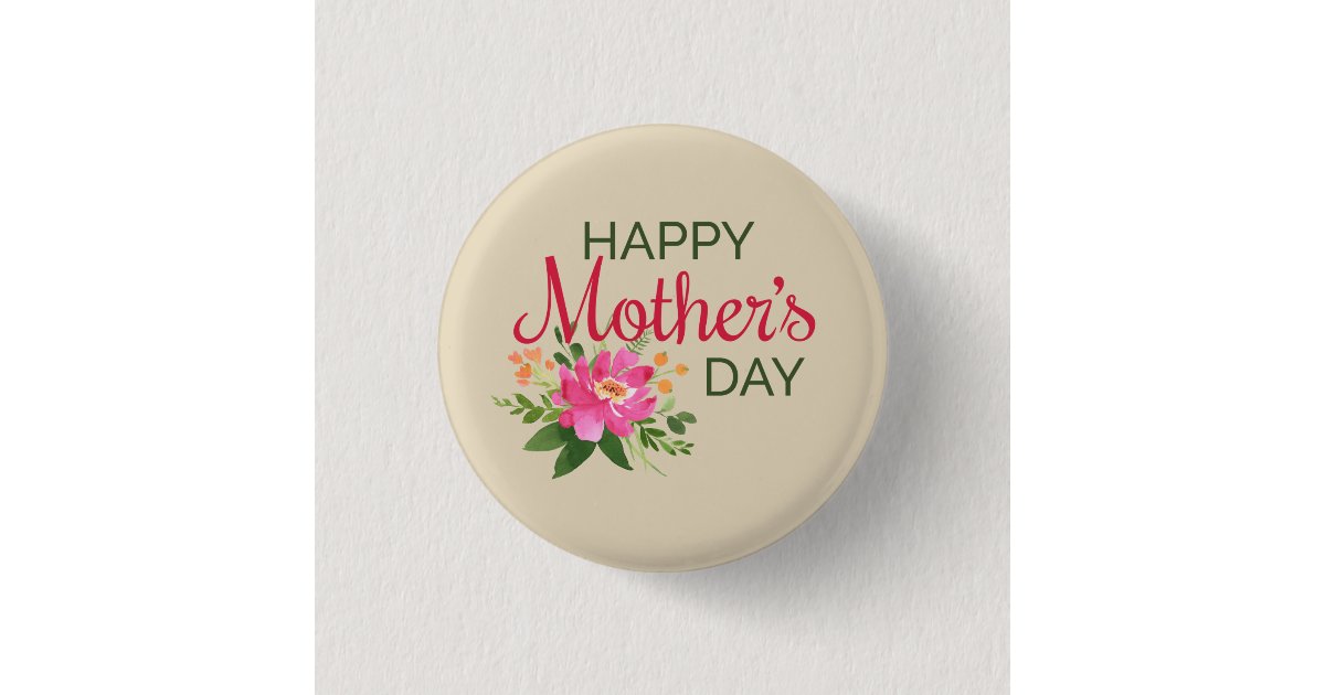Elegant Floral Happy Mother's Day | Pin Button | Zazzle