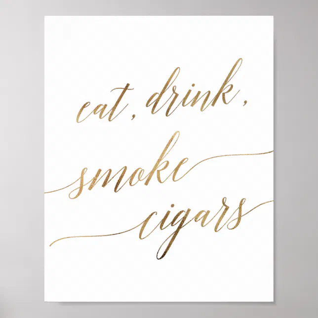 Elegant Gold Calligraphy Eat Drink Smoke Cigars Poster | Zazzle