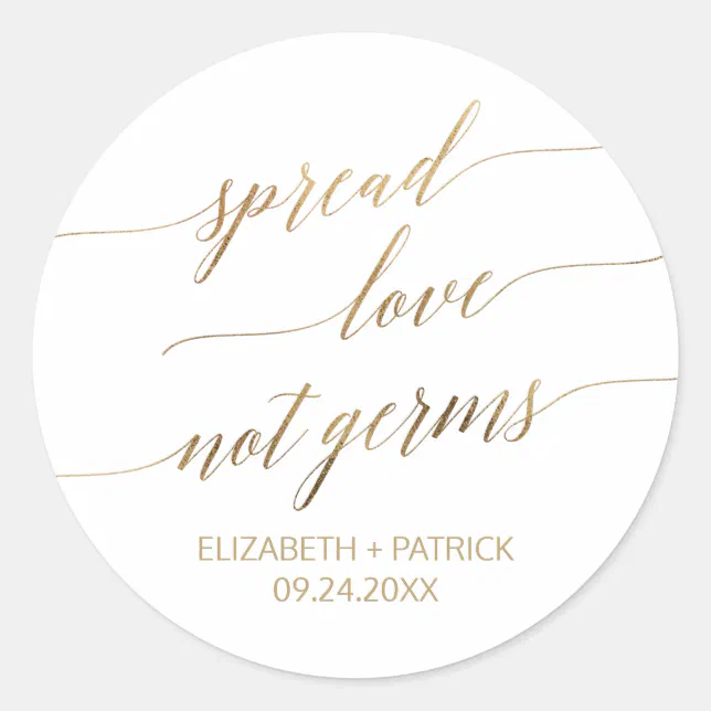 Elegant Gold Calligraphy Spread Love Not Germs Classic Round Sticker ...