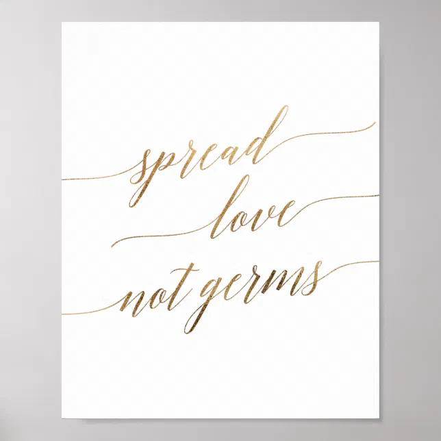 Elegant Gold Calligraphy Spread Love Not Germs Poster | Zazzle