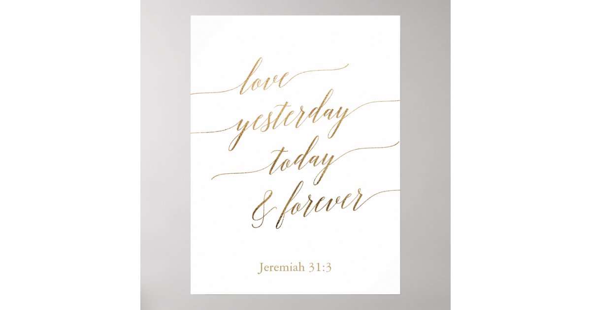 Elegant Gold Calligraphy Yesterday Today Forever Poster | Zazzle