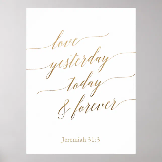 Elegant Gold Calligraphy Yesterday Today Forever Poster | Zazzle