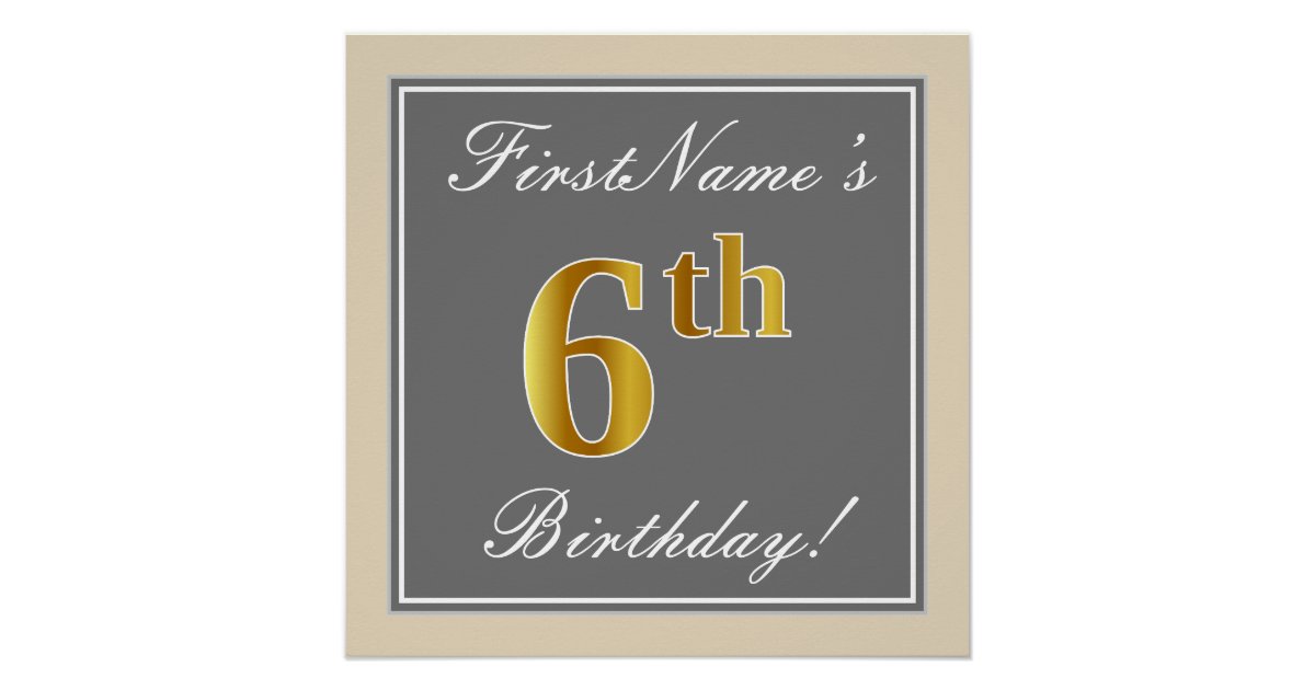 Elegant, Gray, Faux Gold 6th Birthday; Custom Name Poster | Zazzle